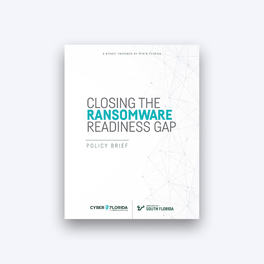 Closing the Ransomware Readiness Gap | Cyber Florida at USF